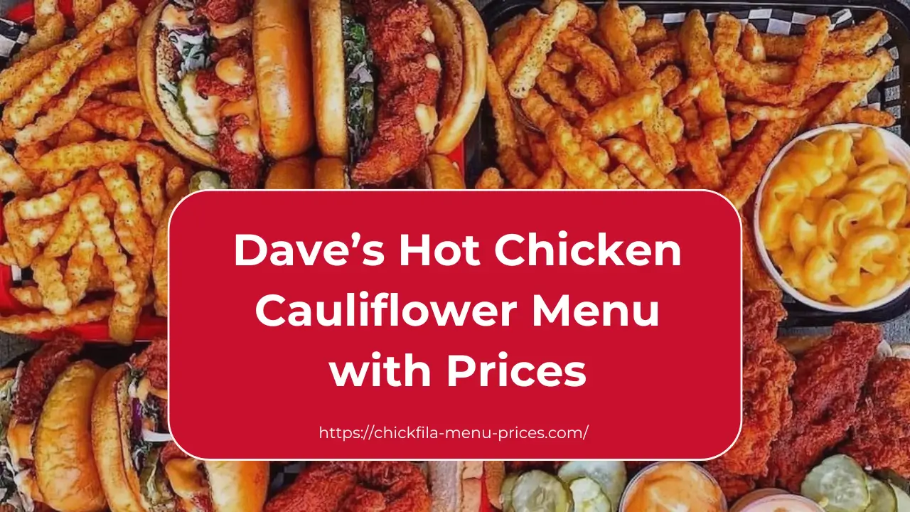 Dave’s Hot Chicken Cauliflower Menu with Prices (May 2025)